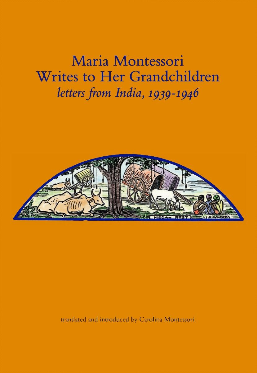 Maria Montessori Writes to Her Grandchildren: Montessori Pierson ...